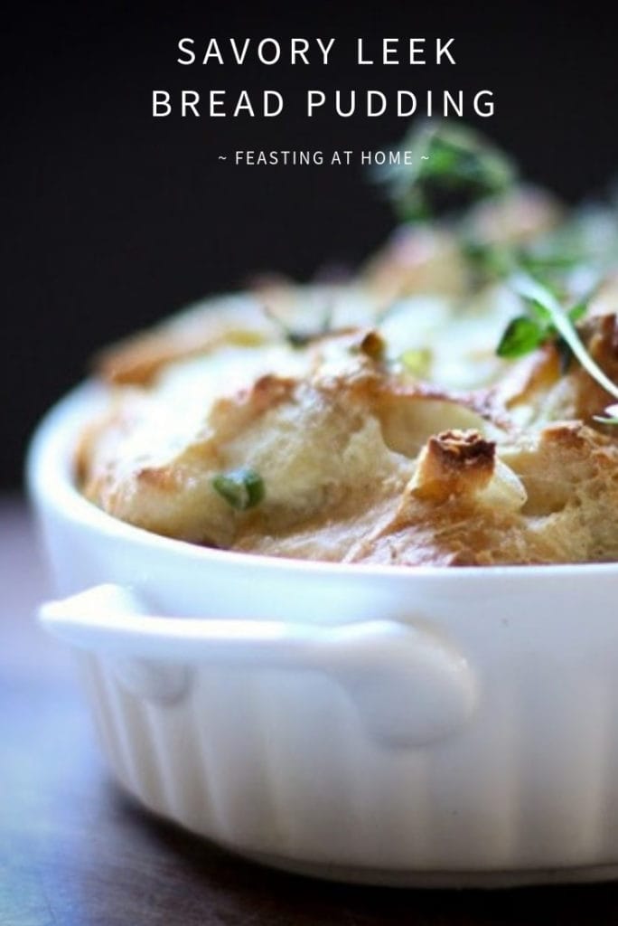 Savory Leek Bread Pudding with Gruyere and Thyme | Feasting At Home