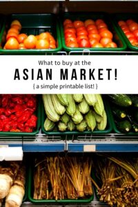 What to Buy at an Asian Market (Printable Shopping List) | Feasting At Home