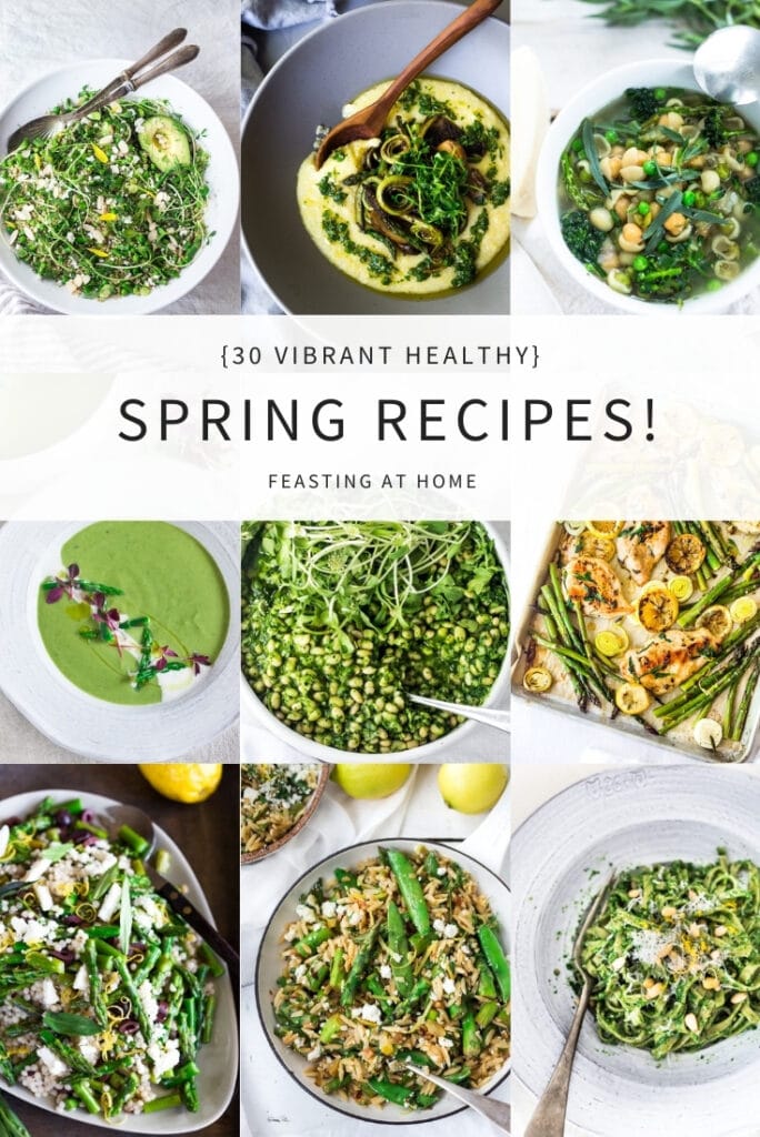 30 Vibrant Healthy Spring Recipes! | Feasting At Home