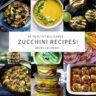 Our Best Zucchini Recipes! | Feasting At Home
