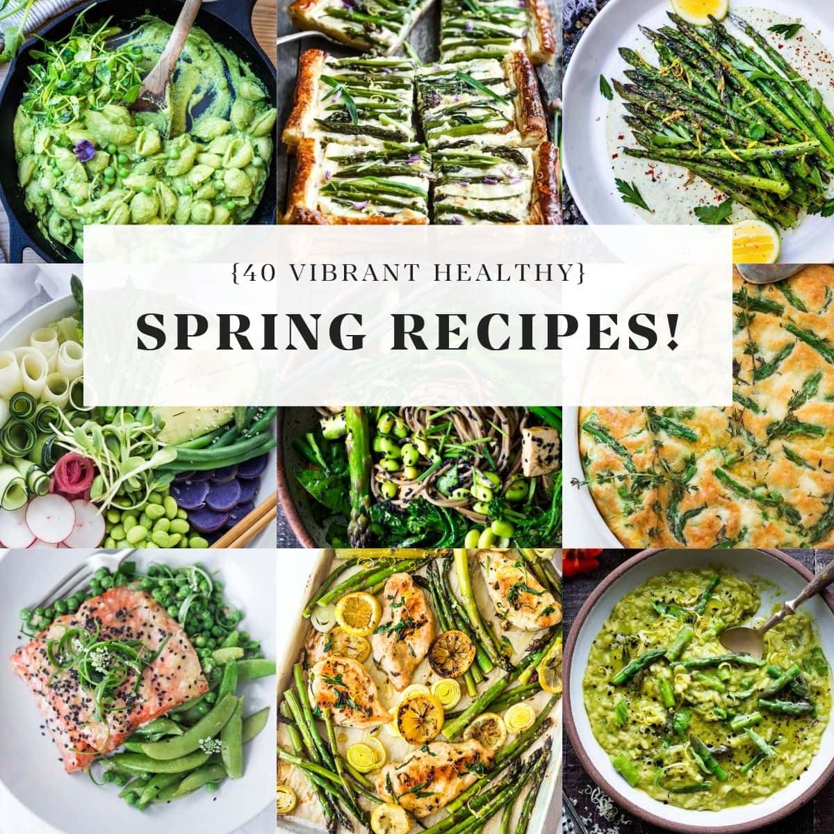 40 Best Spring Recipes (Fresh, Healthy and Easy!) | Feasting At Home